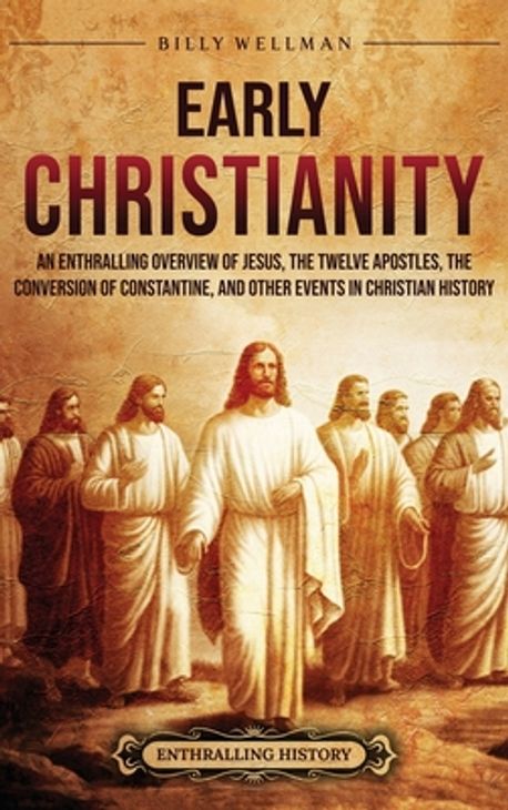 Early Christianity | Wellman, Billy - 교보문고