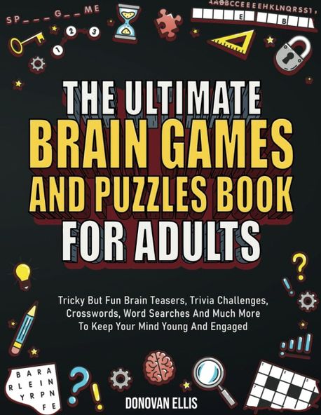 The Ultimate Brain Games And Puzzles Book For Adults | Ellis, Donovan ...