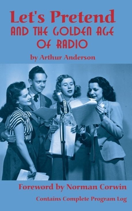 Let's Pretend and the Golden Age of Radio (hardback) | Anderson, Arthur ...