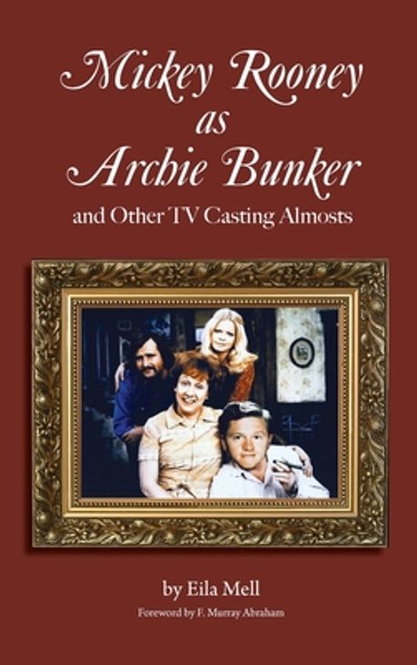 Mickey Rooney as Archie Bunker (hardback) | Mell, Eila - 교보문고