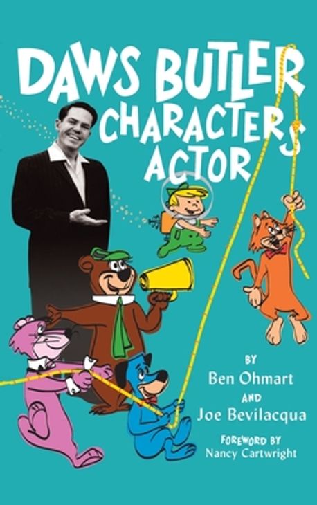 Daws Butler - Characters Actor (hardback) | Ohmart, Ben - 교보문고