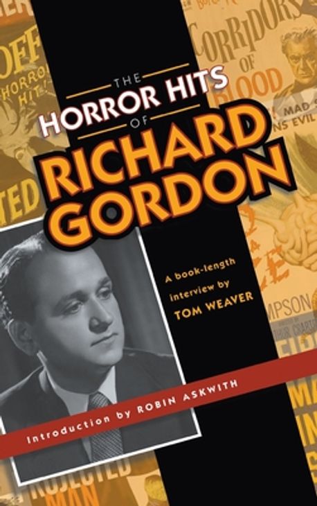The Horror Hits of Richard Gordon (hardback) | Weaver, Tom - 교보문고
