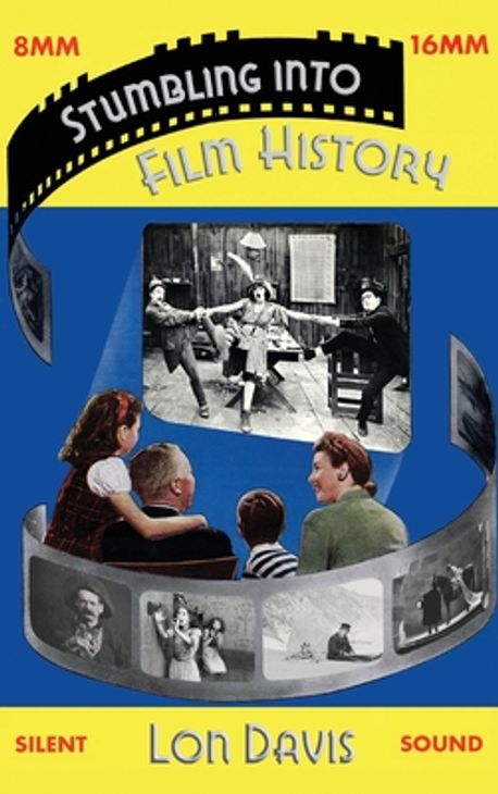 Stumbling into Film History (hardback) | Davis, Lon - 교보문고