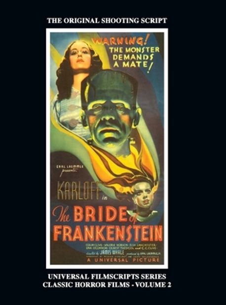 The Bride of Frankenstein - Universal Filmscripts Series, Classic ...