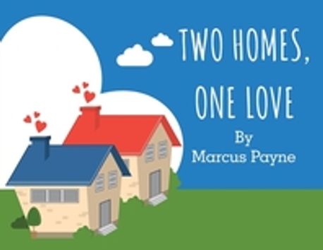 Two Homes, One Love | Payne, Marc - 교보문고
