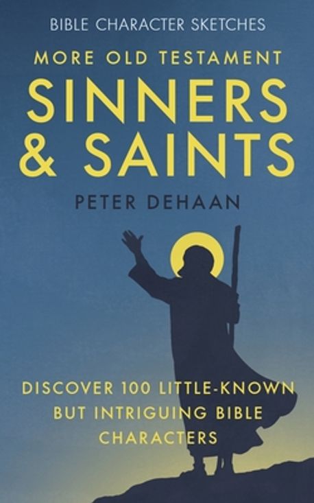 More Old Testament Sinners and Saints | DeHaan, Peter - 교보문고