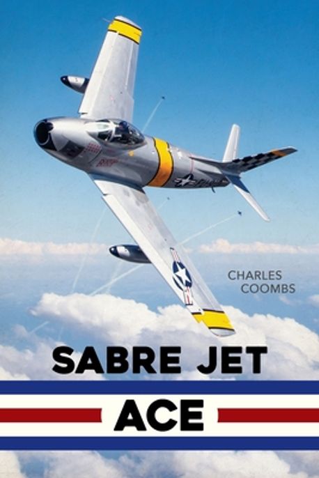 Sabre Jet Ace | Coombs, Charles - 교보문고