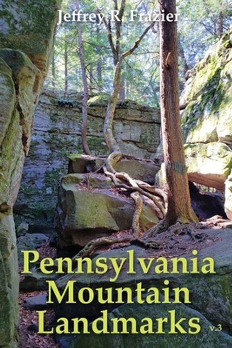 Pennsylvania Mountain Landmarks Volume 3 | Frazier, Jeffrey R. - 교보문고