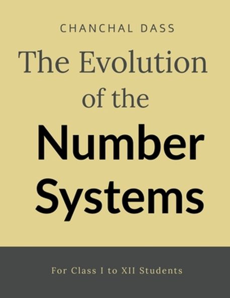 The evolution of number system | Chanchal Dass - 교보문고