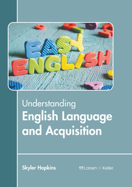 Understanding English Language and Acquisition | Hopkins, Skyler - 교보문고