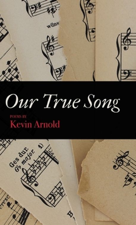 Our True Song | Arnold, Kevin - 교보문고