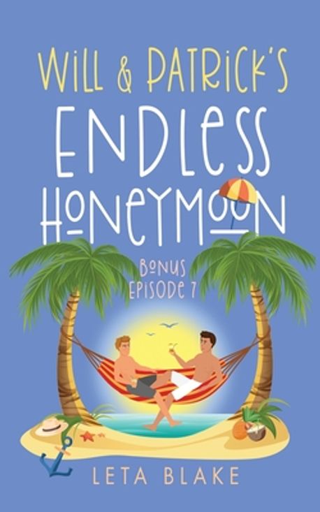 Will & Patrick's Endless Honeymoon | Blake, Leta - 교보문고