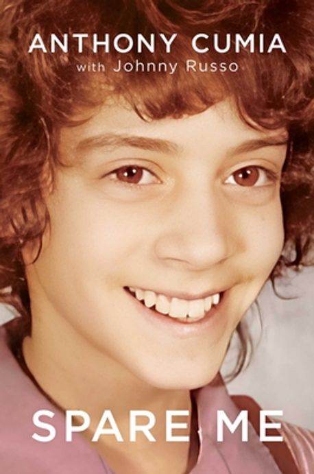 Spare Me | Cumia, Anthony - 교보문고