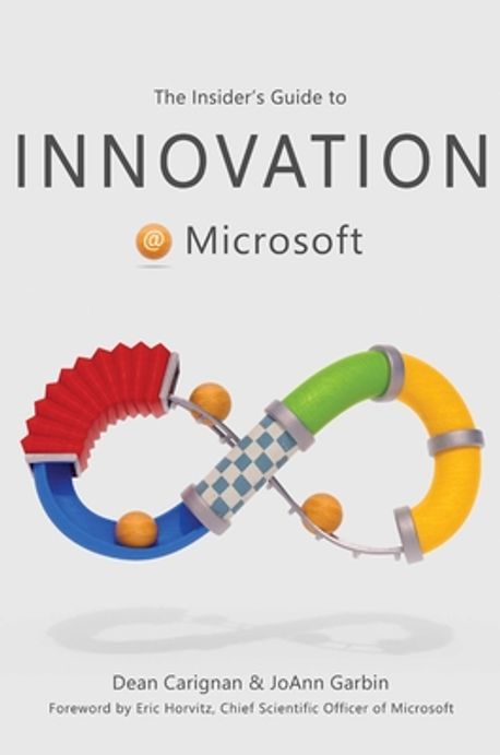 The Insider's Guide to Innovation at Microsoft | Carignan, Dean - 교보문고