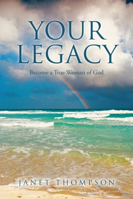 Your Legacy | Thompson, Janet - 교보문고