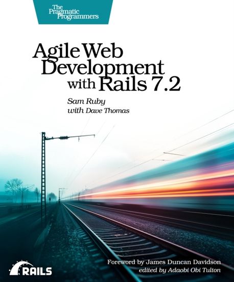 Agile Web Development with Rails 7.2 | Ruby, Sam - 교보문고