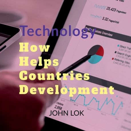 Technology How Helps Countries Development | Lok, John - 교보문고