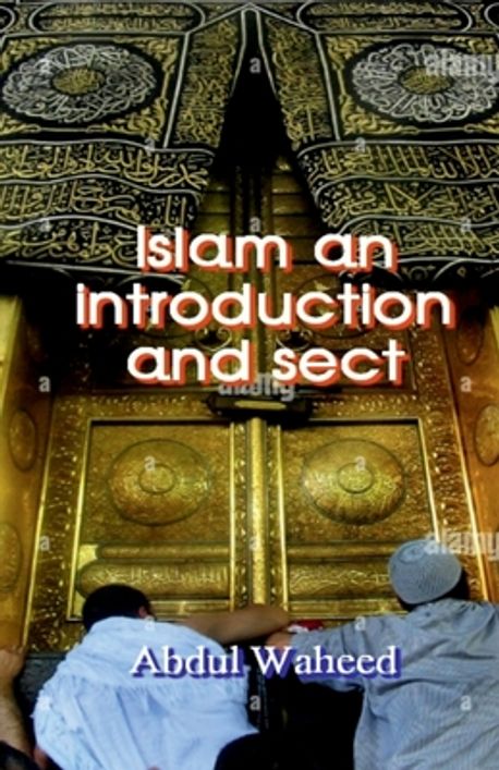 Islam An introduction and Sects | Abdul Waheed - 교보문고