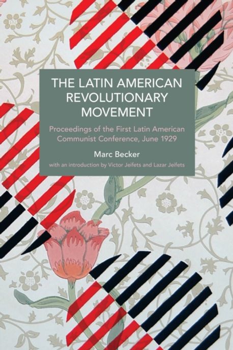 The Latin American Revolutionary Movement | Becker, Marc - 교보문고