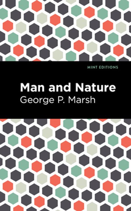 Man and Nature | Marsh, George P. - 교보문고
