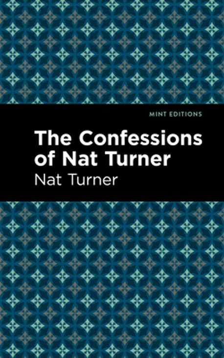 The Confessions of Nat Turner | Turner, Nat - 교보문고