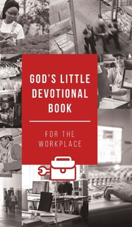 God's Little Devotional Book for the Workplace | Hafer, Todd - 교보문고