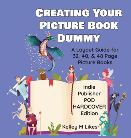 Creating Your Picture Book Dummy | Likes, Kelley M. - 교보문고