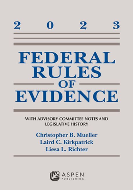 Federal Rules of Evidence | Mueller, Christopher B. - 교보문고