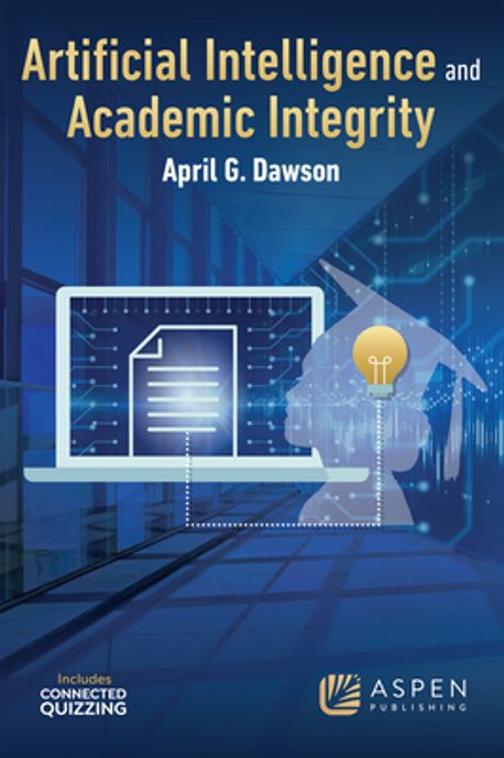 Artificial Intelligence and Academic Integrity | Dawson, April G. - 교보문고