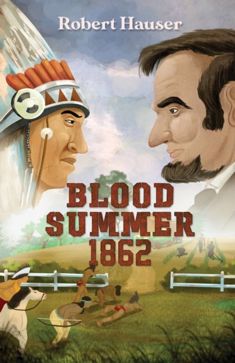 Blood Summer 1862 | Hauser, Robert - 교보문고