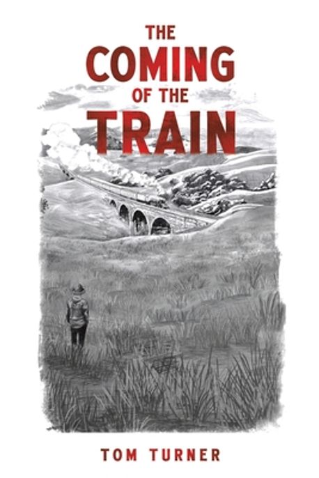 The Coming of the Train | Turner, Tom - 교보문고