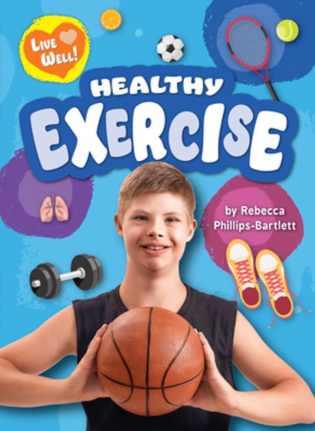 Healthy Exercise | Phillips-Bartlett, Rebecca - 교보문고