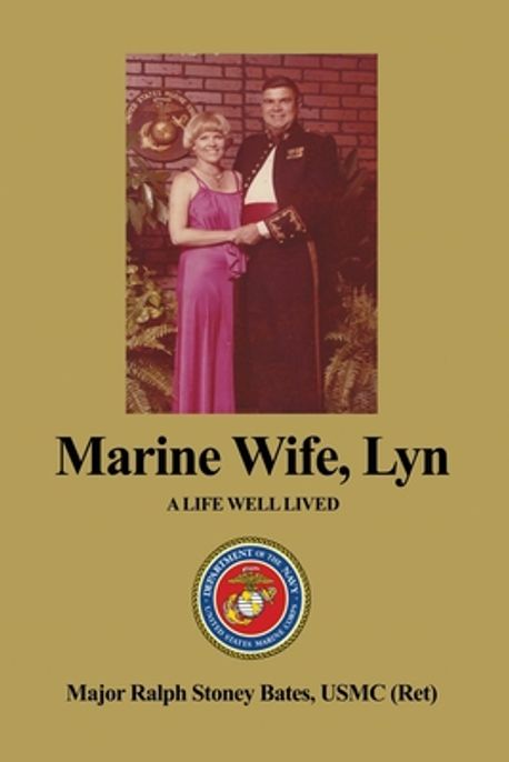 Marine Wife, Lyn | Bates, Usmc (Ret) Major Ralph Stoney - 교보문고