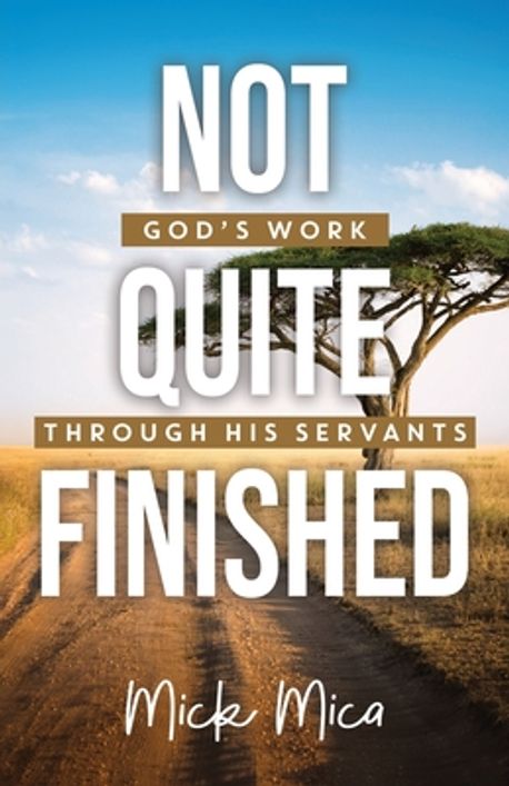Not Quite Finished | Mica, Mick - 교보문고
