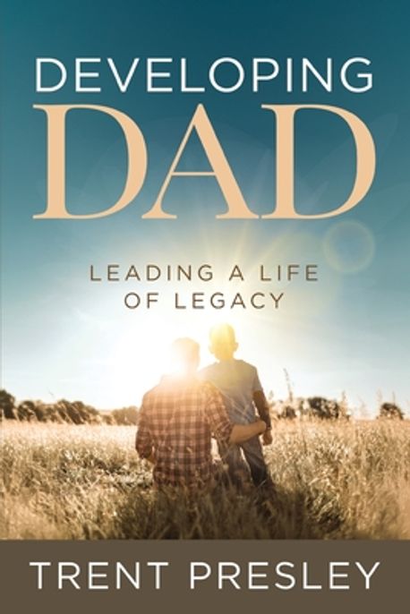 Developing Dad | Presley, Trent - 교보문고