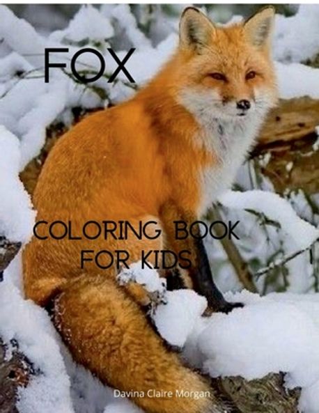 Fox Coloring Book for Kids | Davina Claire Morgan - 교보문고