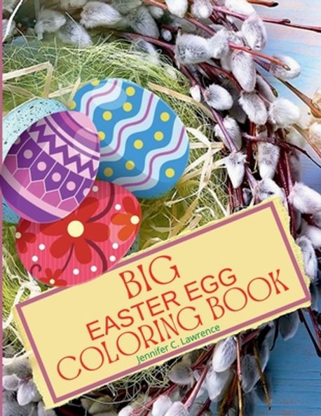 Big Easter Egg Coloring Book | Jennifer C Lawrence - 교보문고