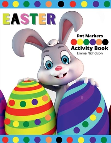 Easter Dot Markers Activity Book for Kids | Emma Nicholson - 교보문고