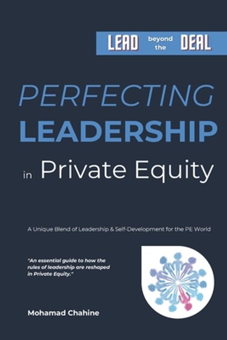 Perfecting Leadership in Private Equity | Chahine, Mohamad - 교보문고