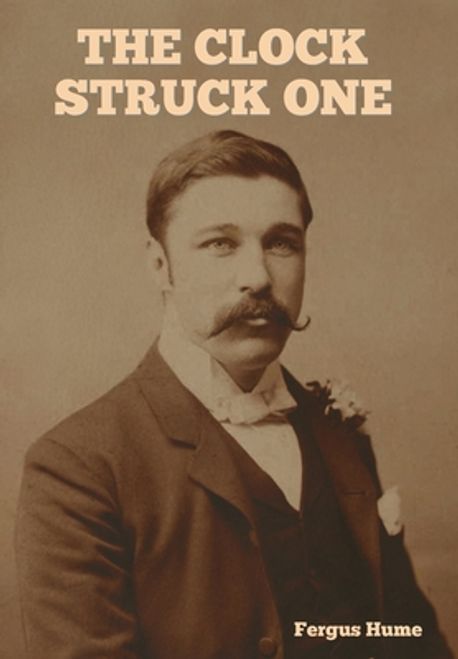 The Clock Struck One | Hume, Fergus - 교보문고