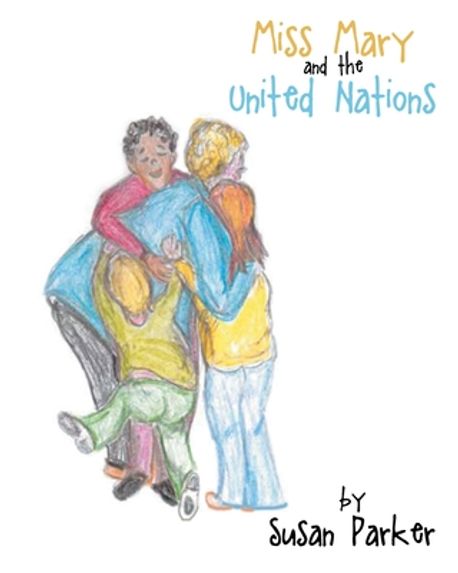 Miss Mary and the United Nations | Parker, Susan - 교보문고