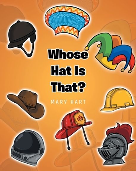 Whose Hat is That? | Hart, Mary - 교보문고