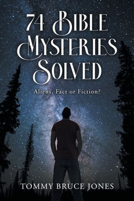 74 Bible Mysteries Solved | Jones, Tommy Bruce - 교보문고