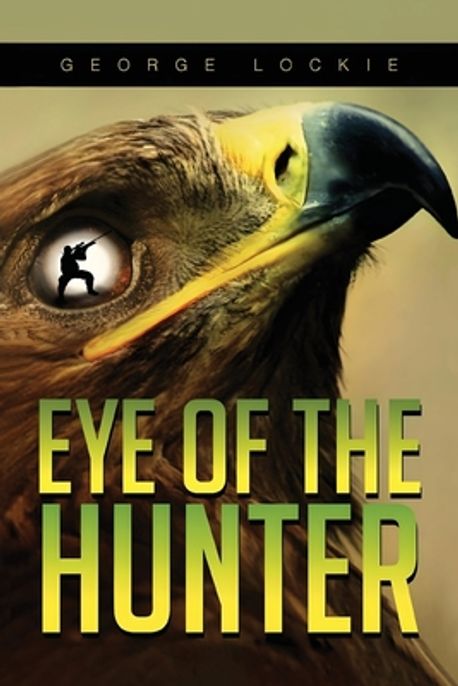 Eye of the Hunter | Lockie, George - 교보문고