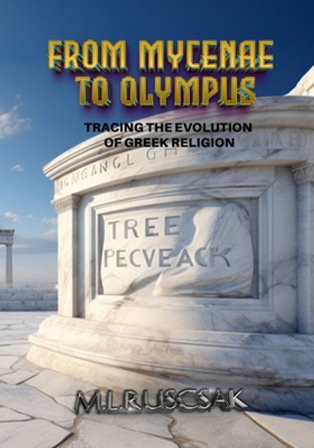 From Mycenae to Olympus | Ruscsak, M. L. - 교보문고