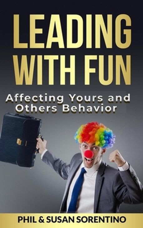 Leading With Fun | Sorentino, Phil - 교보문고