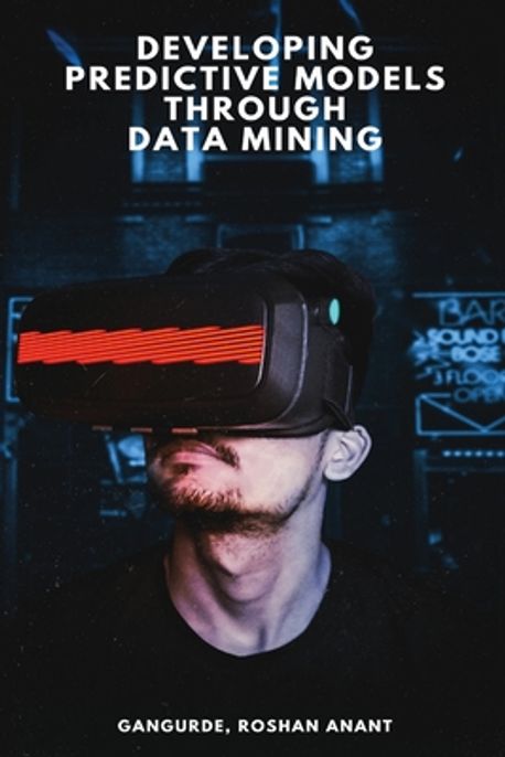 Developing Predictive Models Through Data Mining | Roshan Anant ...