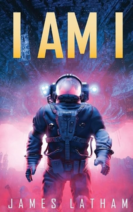 I Am I | Latham, James - 교보문고