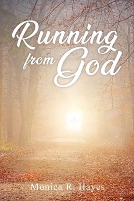 Running From God | Hayes, Monica R. - 교보문고
