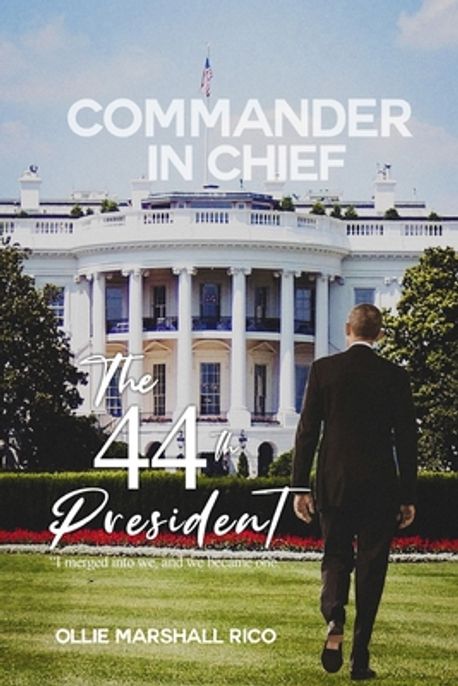 Commander-in-Chief (The 44th President) | Marshall-Rico, Ollie - 교보문고